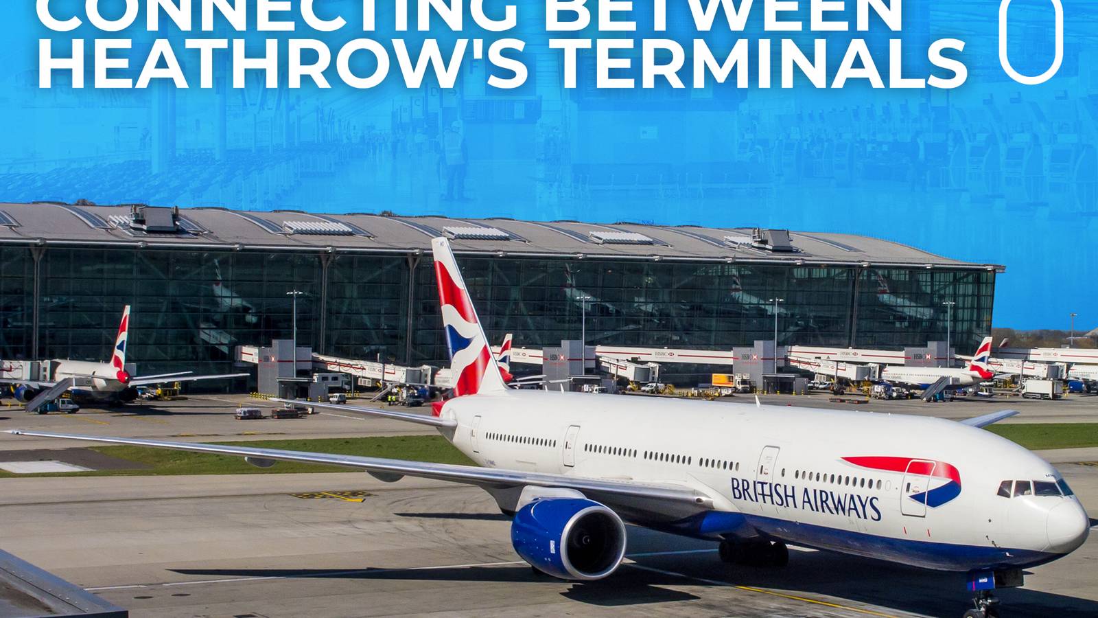 Connecting Between London Heathrow Airport's Terminals: A Brief Guide