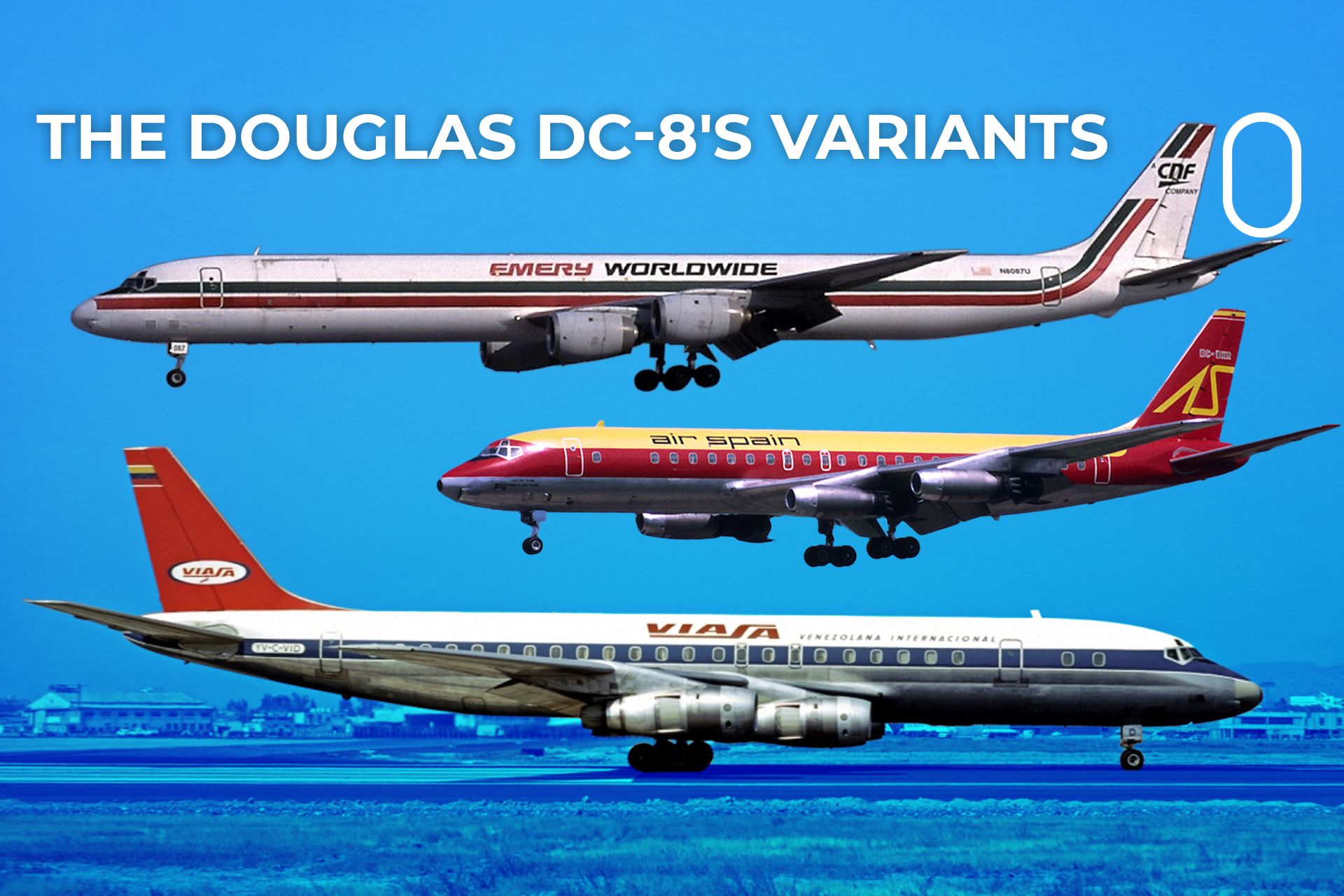 A Brief Guide To The Douglas DC-8’s Different Variants