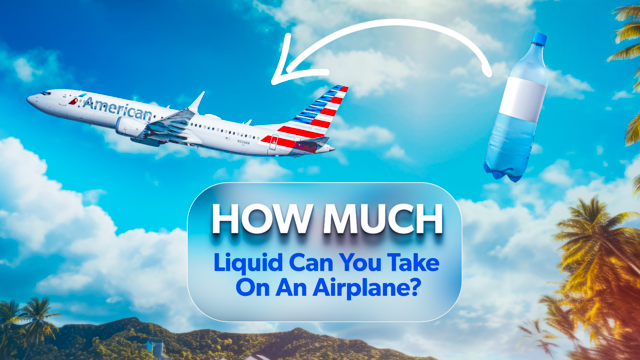 How Much Liquid Can You Take On An Airplane?