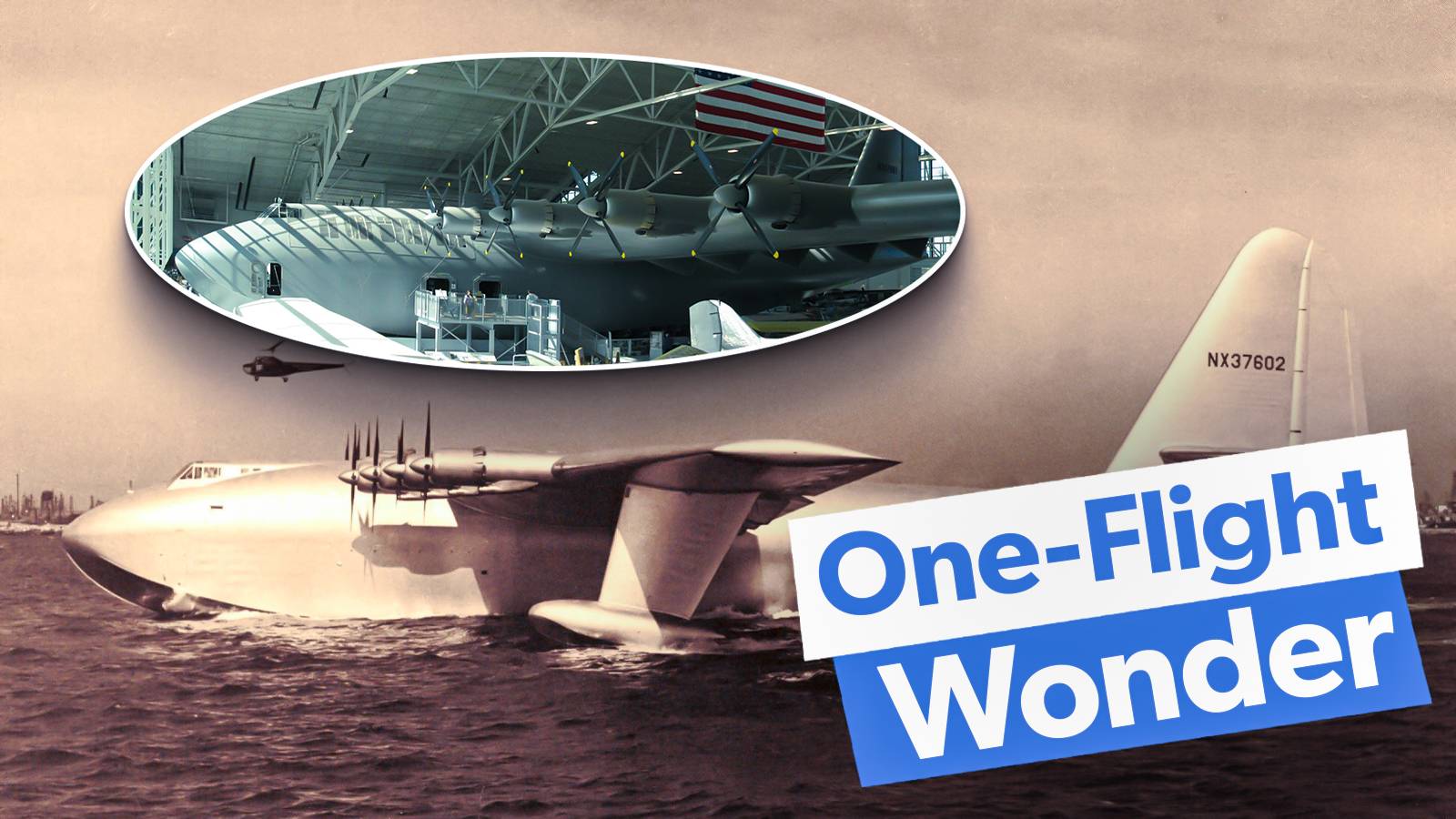 Why The Spruce Goose Only Flew Once