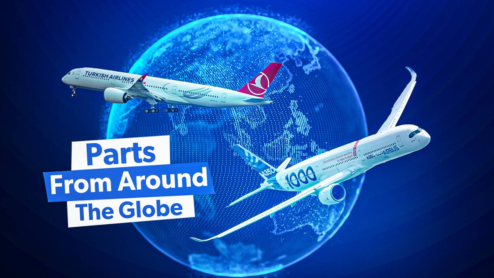 A Global Affair: Where The Airbus A350's Components Are Built