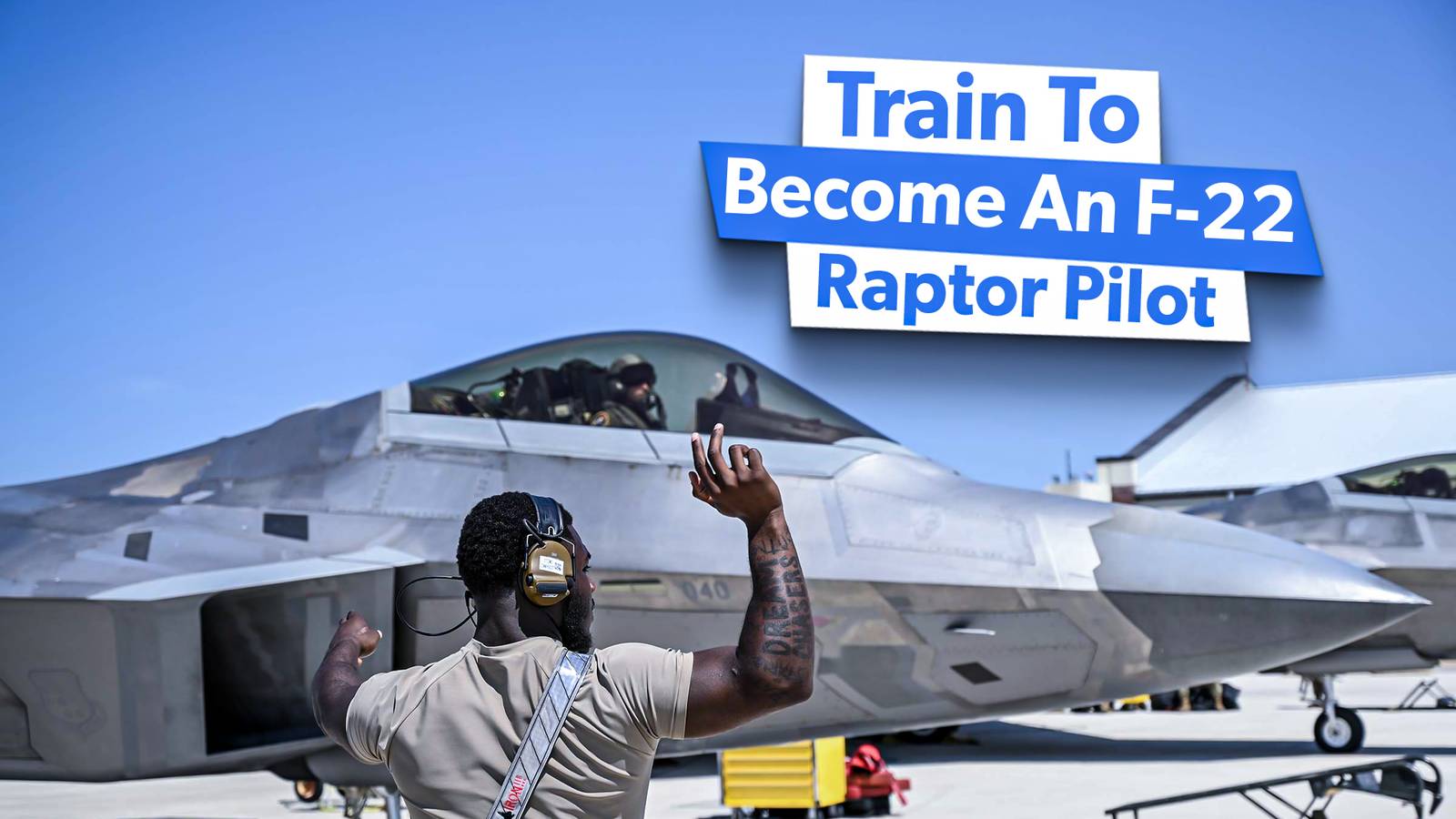 How Do You Train To Become An F-22 Raptor Pilot?