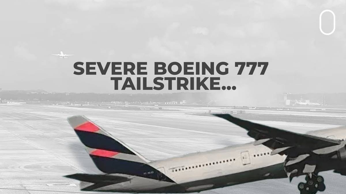 Caught On Video: LATAM Boeing 777-300 Severe Tail Strike Incident At ...