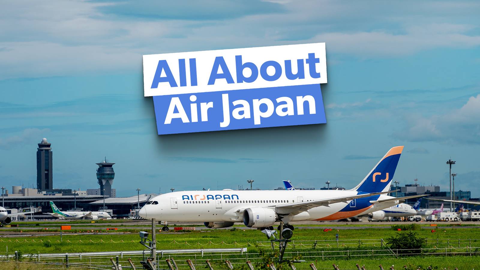 AirJapan: Everything You Need To Know About ANA's Low-Cost Subsidiary ...