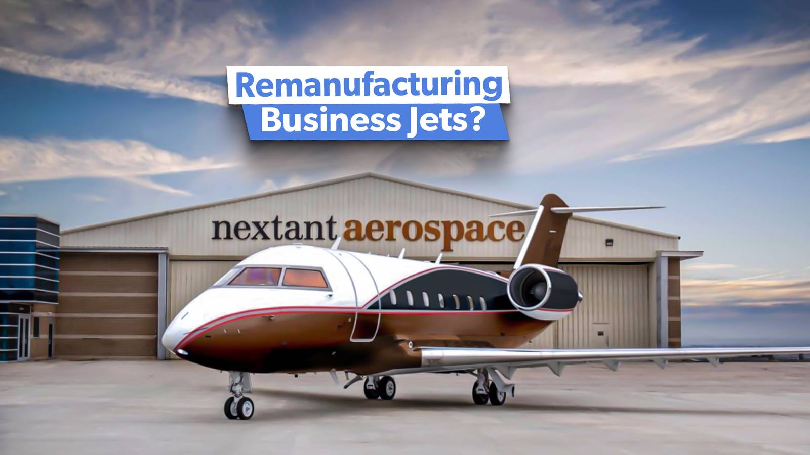 Remanufacturing Business Jets? A Look At How Nextant Aerospace Builds ...