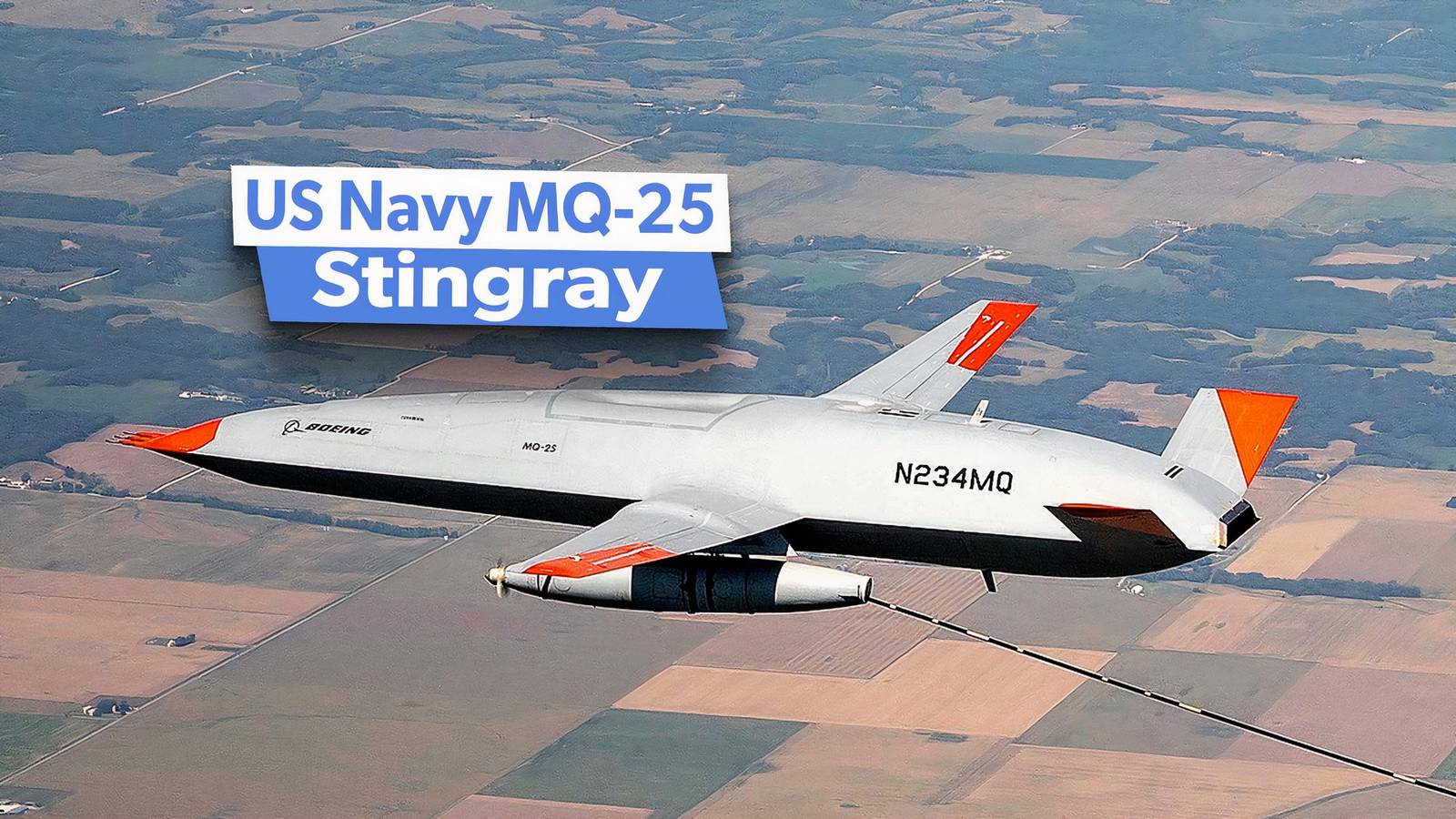 What To Know About The US Navy's MQ-25 Stingray Aerial Refuelling Drone