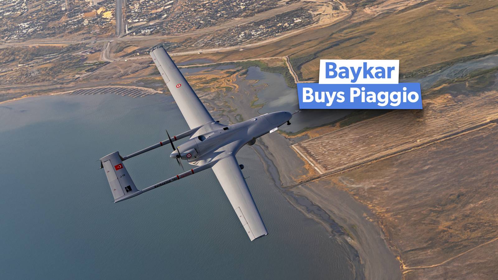 Why Turkish Drone Maker Baykar Acquired Italy's Piaggio Aerospace