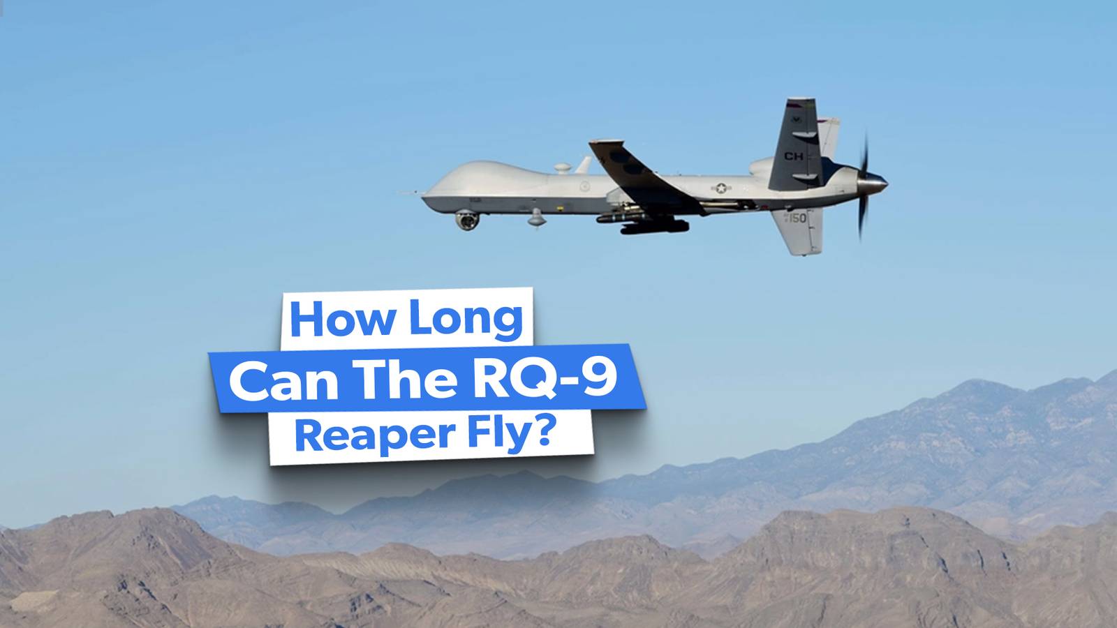 What Is The Longest & Furthest A General Atomics RQ-9 Reaper Drone Can ...