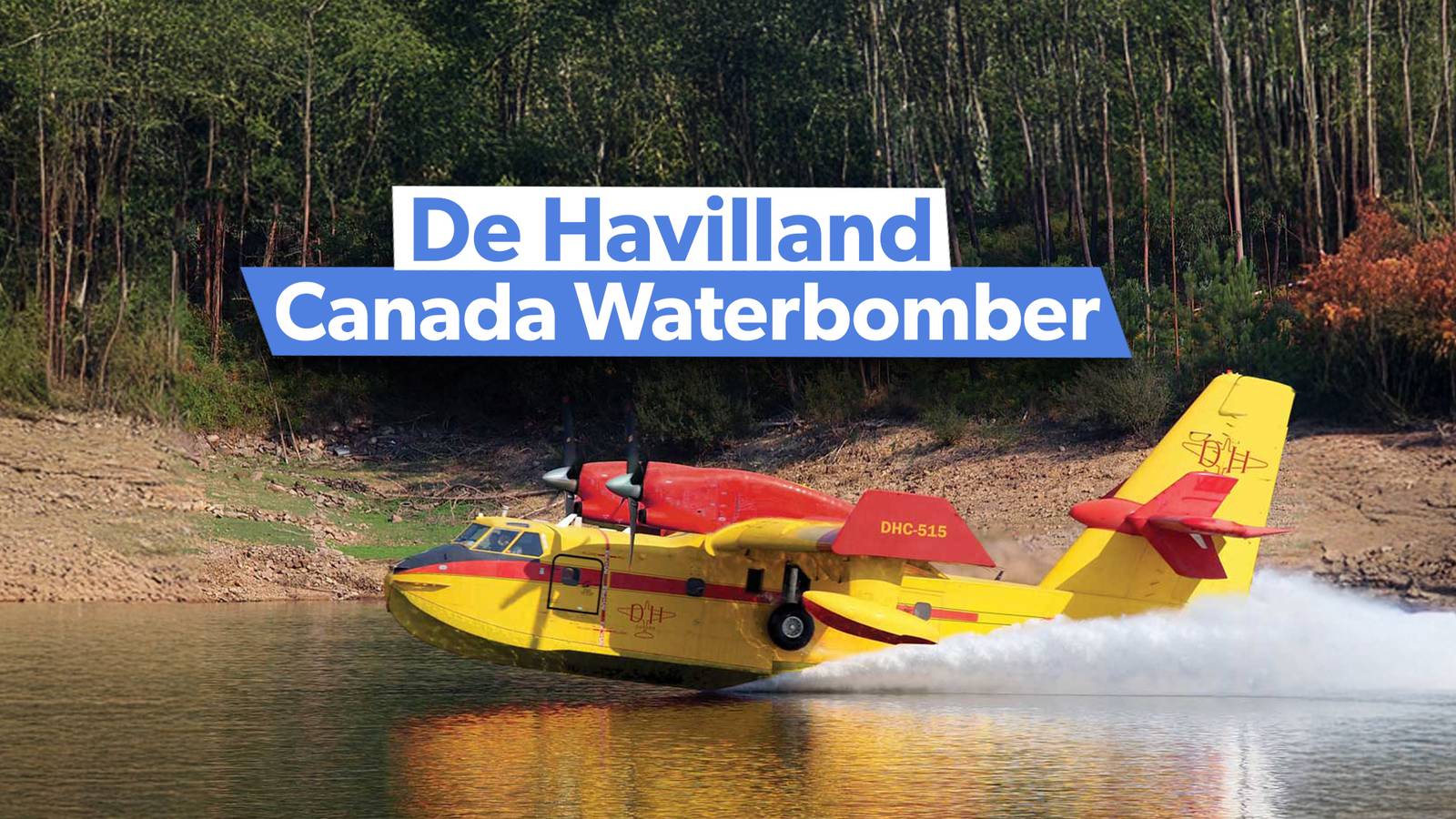 De Havilland Canada Waterbomber: A Closer Look At The DHC-515