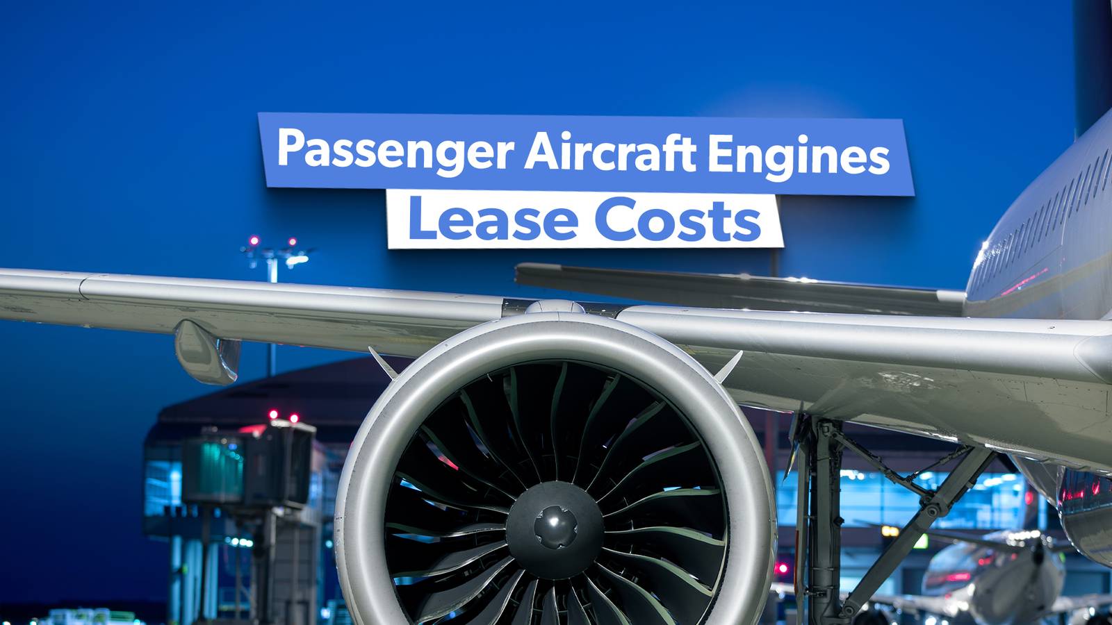 How Much Does It Cost Airlines To Lease Aircraft Engines?