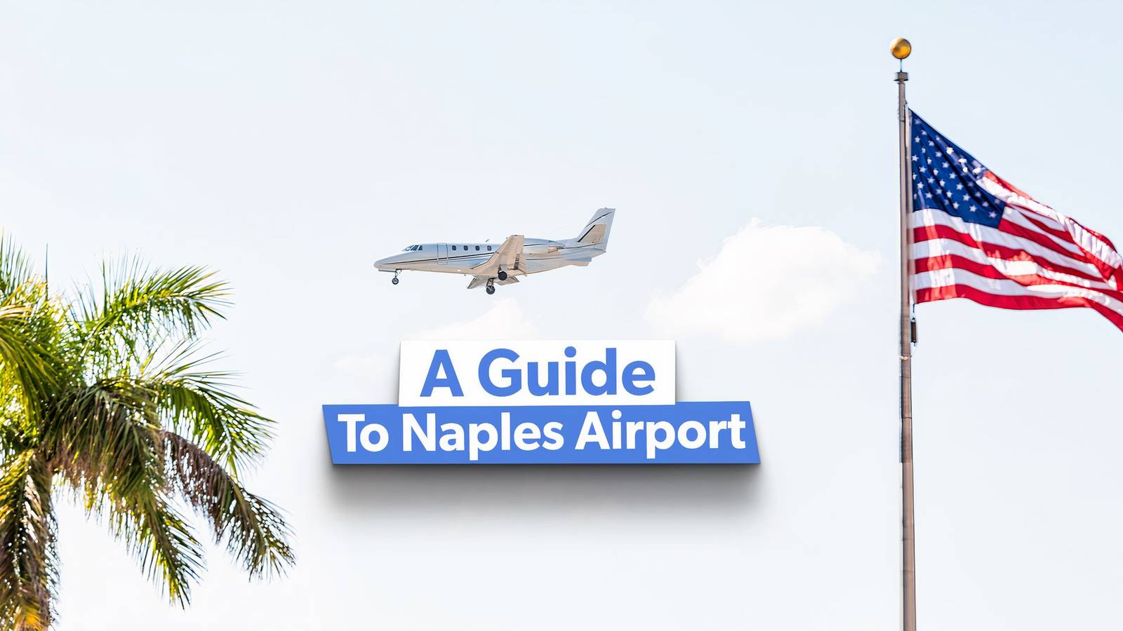 Another Major Private Airport In Florida? A Guide To Naples Airport