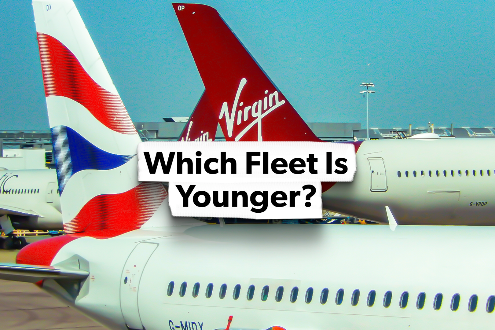 British Airways Vs. Virgin Atlantic: Which Airline Has The Largest Fleet?