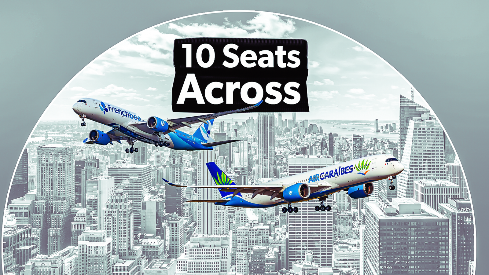 These Airlines Fly Airbus A350s With 10-Abreast In Economy Class