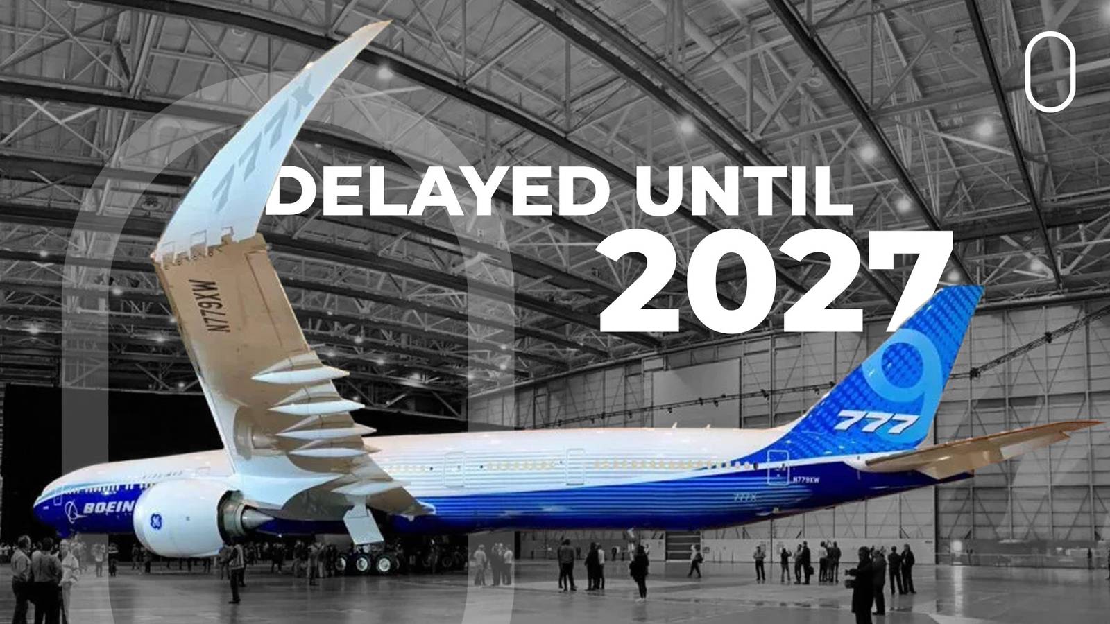Delayed Again: Boeing 777X Delivery Now Pushed To 2027