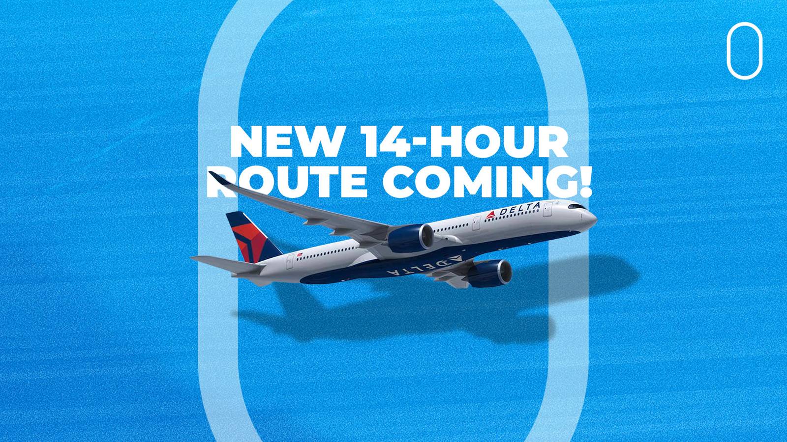 14+ Hours Nonstop: Delta Air Lines Reveals Brand New Long-Haul Route